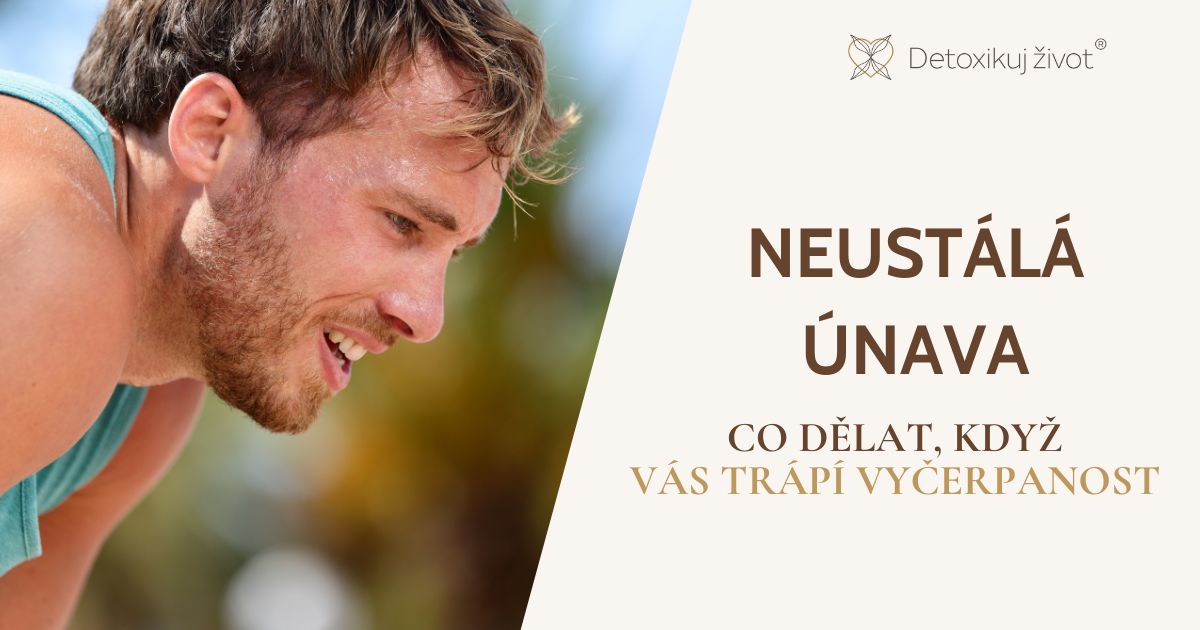 Co dělat, když vás trápí neustálá únava a vyčerpanost? | DETOXIKUJ ŽIVOT