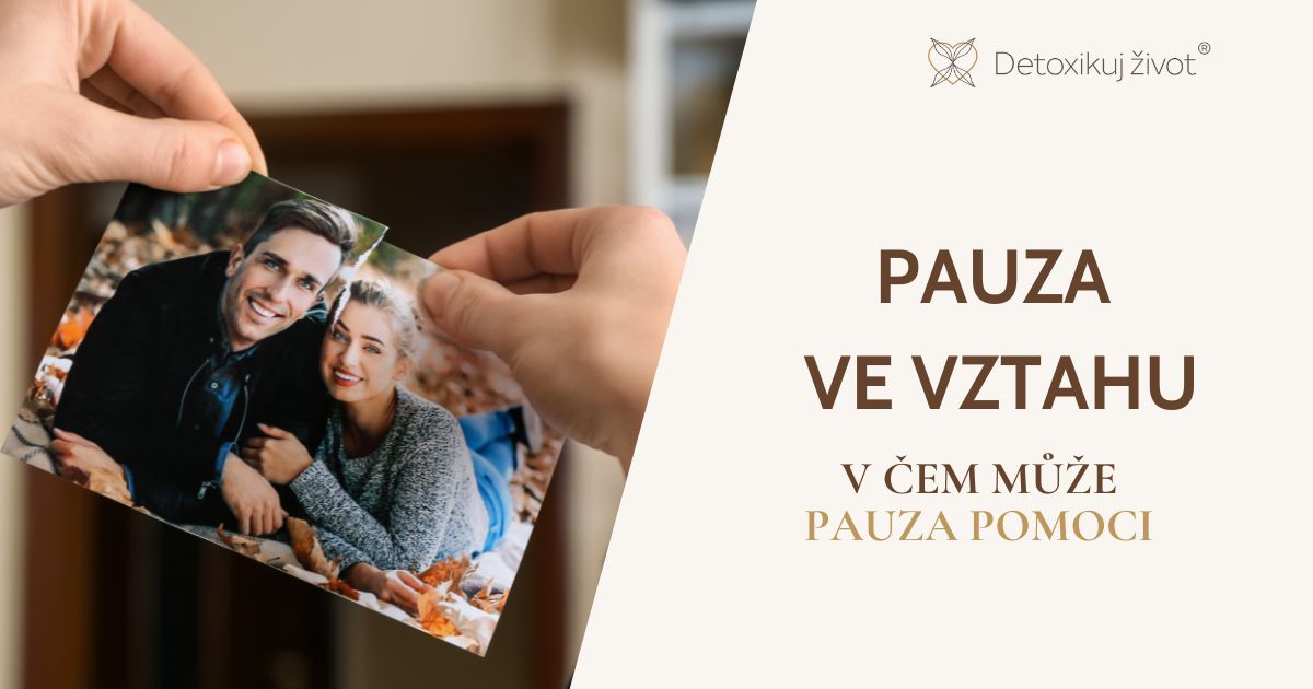 V čem může pomoci pauza ve vztahu? | DETOXIKUJ ŽIVOT